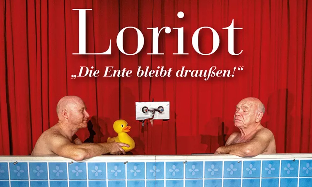 25% Loriot 'Die Ente bleibt Draußen' | Günstige Tickets sichern!